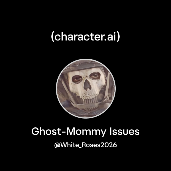 Chat with Ghost-Mommy Issues | character.ai | AI Chat, Reimagined–Your Words. Your World.
