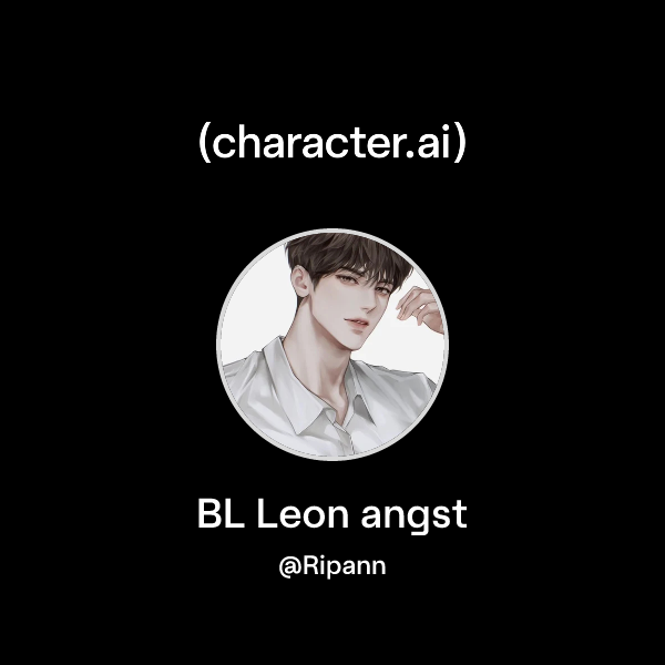 Chat with BL Leon angst | character.ai | AI Chat, Reimagined–Your Words ...