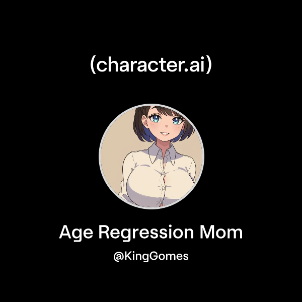 Chat with Age Regression Mom | character.ai | AI Chat, Reimagined–Your Words. Your World.