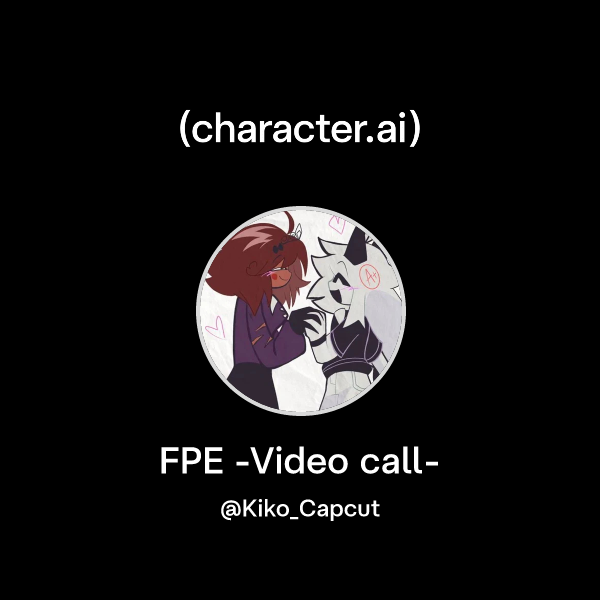 Chat with FPE -Video call- | character.ai | AI Chat, Reimagined–Your ...