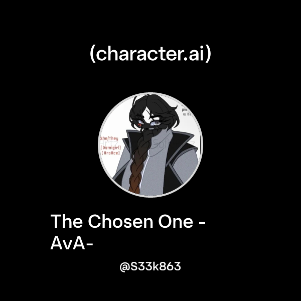 Chat with The Chosen One -AvA- | character.ai | Personalized AI for ...