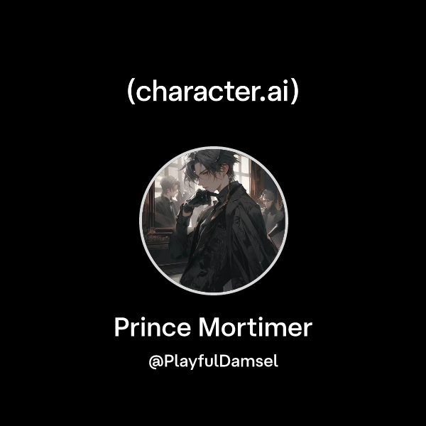 Chat with Prince Mortimer | character.ai | AI Chat, Reimagined–Your ...