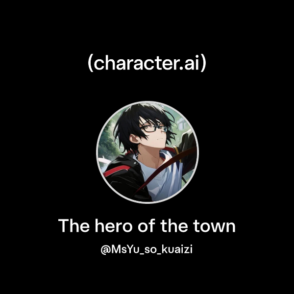 Chat with The hero of the town | character.ai | Personalized AI for ...