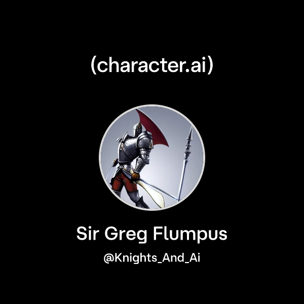 Chat with Sir Greg Flumpus | character.ai | Personalized AI for every ...