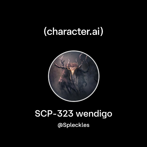 Chat with SCP-323 wendigo | character.ai | AI Chat, Reimagined–Your ...