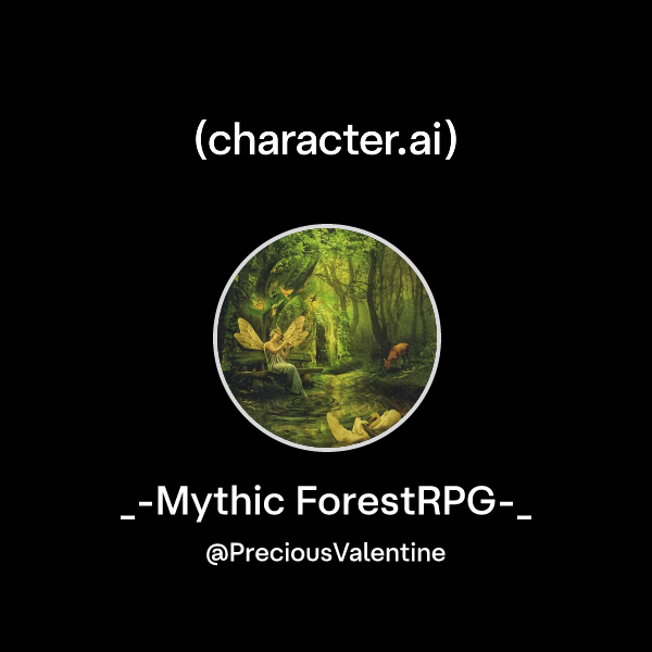 Chat with _-Mythic ForestRPG-_ | character.ai | AI Chat, Reimagined ...