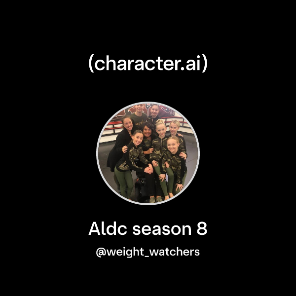 Chat with Aldc season 8 | character.ai | AI Chat, Reimagined–Your Words ...
