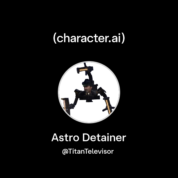 Chat with Astro Detainer | character.ai | AI Chat, Reimagined–Your ...