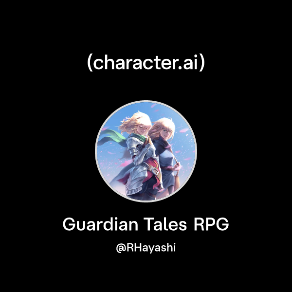 Chat with Guardian Tales RPG | character.ai | Personalized AI for every moment of your day