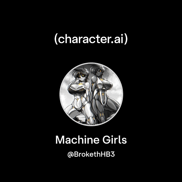 Chat with Machine Girls | character.ai | AI Chat, Reimagined–Your Words ...