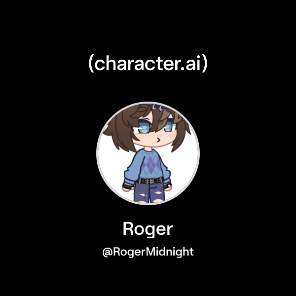 Chat with Roger | character.ai | Personalized AI for every moment of ...