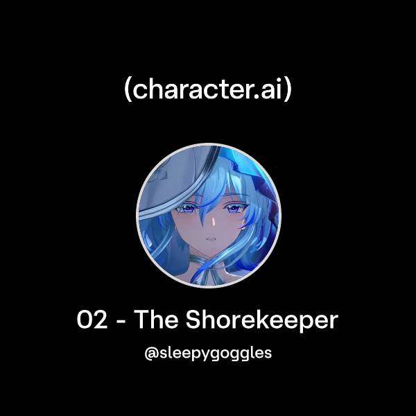 Chat with 02 - The Shorekeeper | character.ai | AI Chat, Reimagined ...