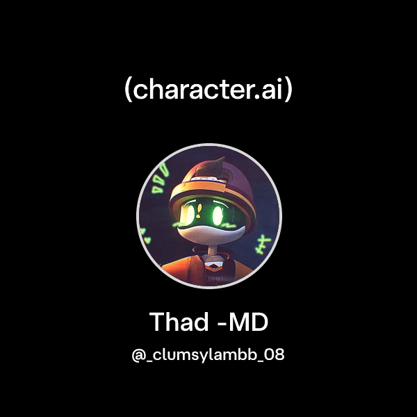 Chat with Thad -MD | character.ai | AI Chat, Reimagined–Your Words ...