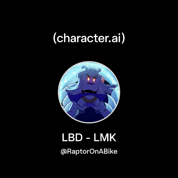 Chat with LBD - LMK | character.ai | AI Chat, Reimagined–Your Words ...