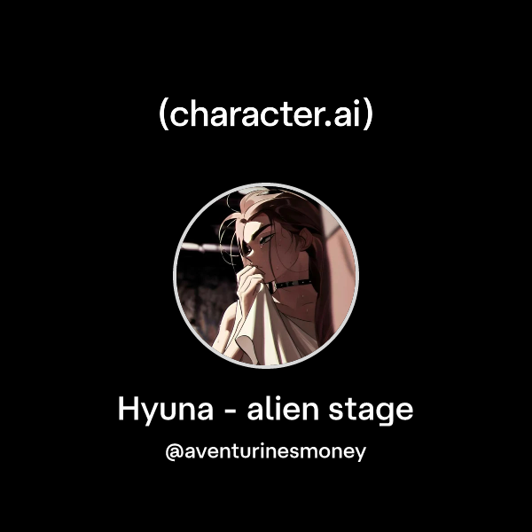 Chat with Hyuna - alien stage | character.ai | AI Chat, Reimagined–Your ...