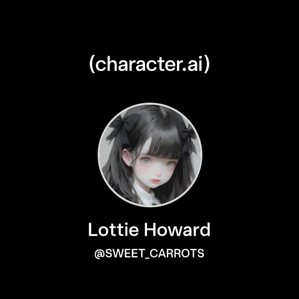 Chat with Lottie Howard | character.ai | AI Chat, Reimagined–Your Words ...