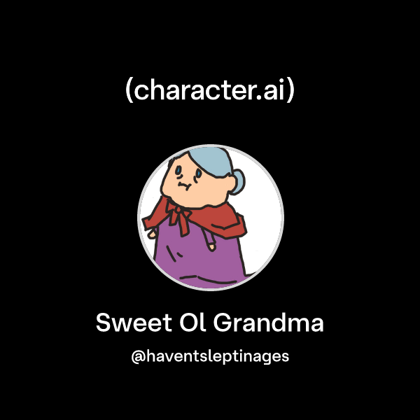Chat with Sweet Ol Grandma | character.ai | Personalized AI for every ...
