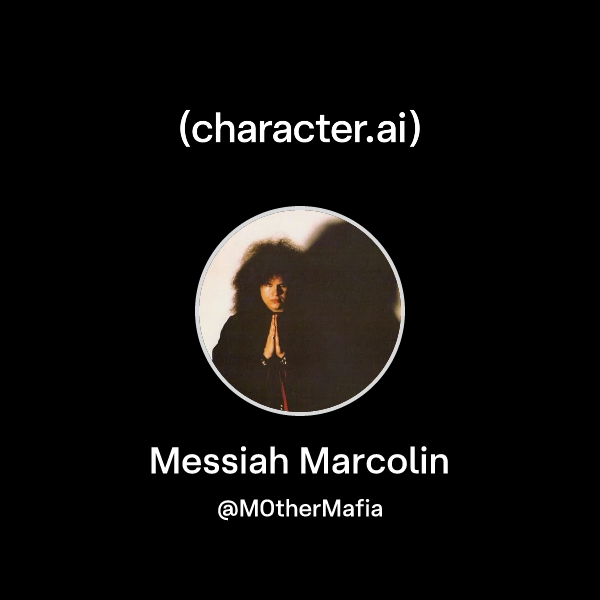 Chat with Messiah Marcolin | character.ai | Personalized AI for every ...