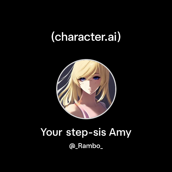Chat with Your step-sis Amy | character.ai | Personalized AI for every ...