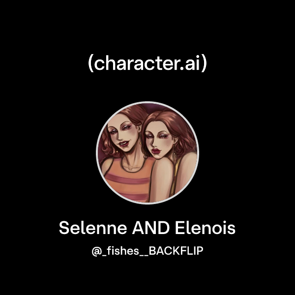 Chat with Selenne AND Elenois | character.ai | AI Chat, Reimagined–Your ...