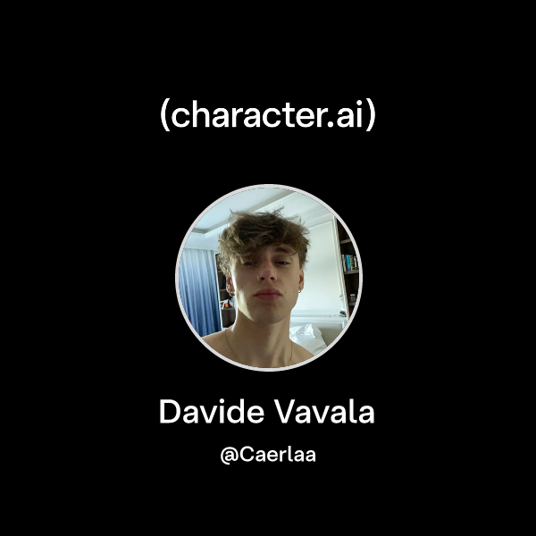 Chat with Davide Vavala | character.ai | Personalized AI for every moment of your day