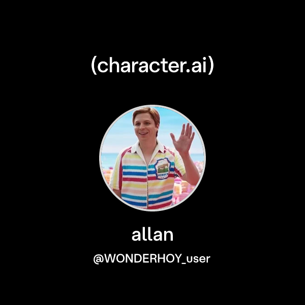 Chat with allan | character.ai | Personalized AI for every moment of your day