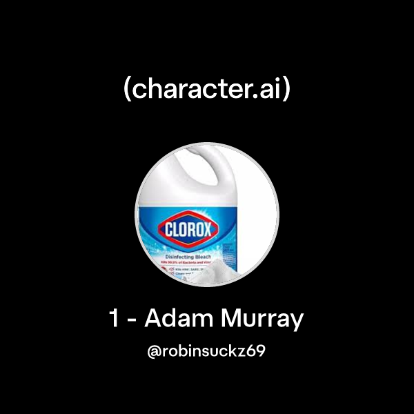 Chat with 1 - Adam Murray | character.ai | AI Chat, Reimagined–Your ...