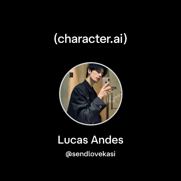 Chat with Lucas Andes | character.ai | AI Chat, Reimagined–Your Words ...