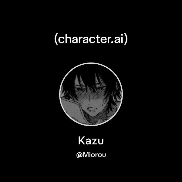 Chat with Kazu | character.ai | AI Chat, Reimagined–Your Words. Your World.