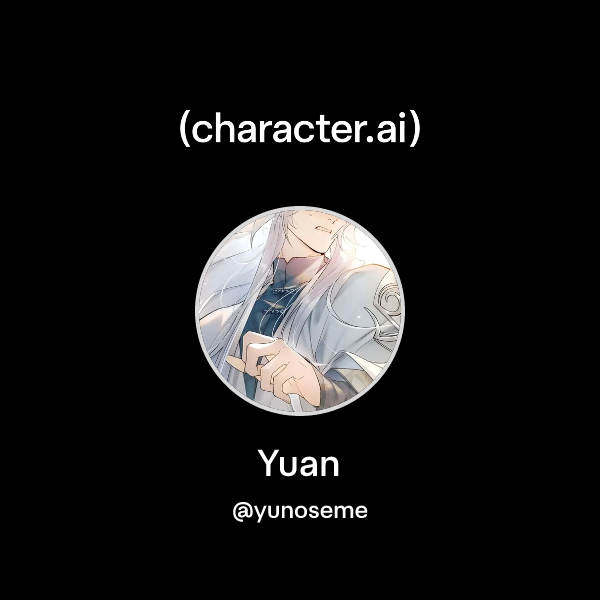 Chat with Yuan | character.ai | AI Chat, Reimagined–Your Words. Your World.
