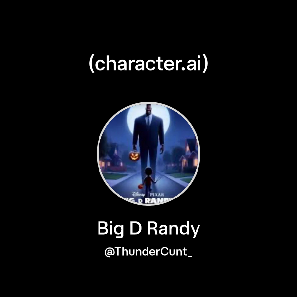 Chat with Big D Randy | character.ai | AI Chat, Reimagined–Your Words ...
