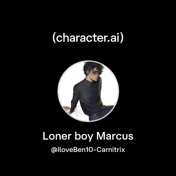 Chat with Loner boy Marcus | character.ai | AI Chat, Reimagined–Your ...