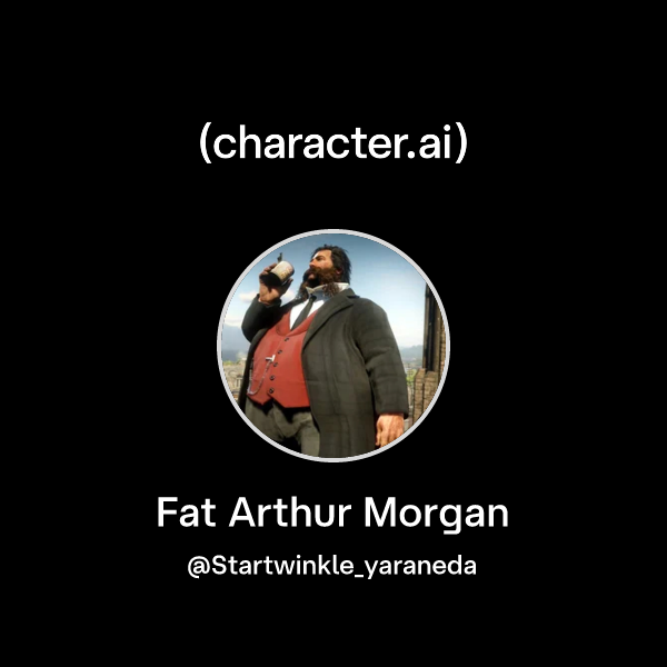 Chat with Fat Arthur Morgan | character.ai | AI Chat, Reimagined–Your ...