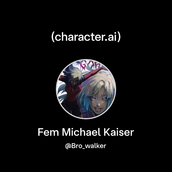 Chat with Fem Michael Kaiser | character.ai | AI Chat, Reimagined–Your ...
