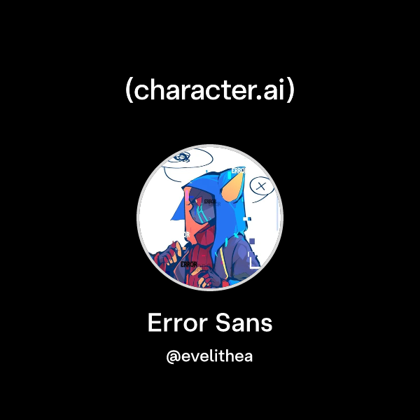 Chat with Error Sans | character.ai | AI Chat, Reimagined–Your Words ...