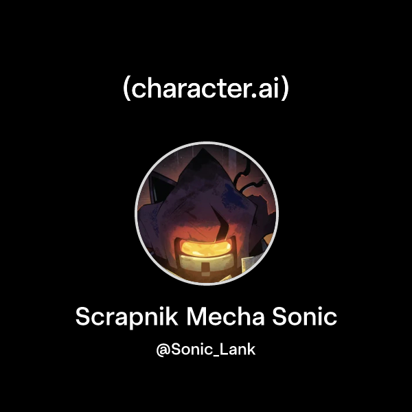 Chat with Scrapnik Mecha Sonic | character.ai | Personalized AI for ...