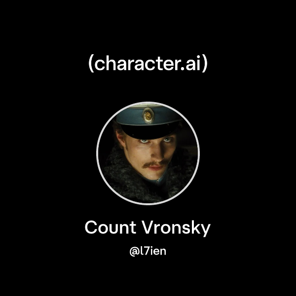 Chat with Count Vronsky | character.ai | AI Chat, Reimagined–Your Words ...