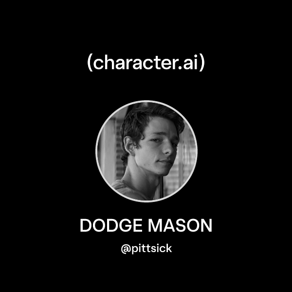 Chat with DODGE MASON | character.ai | AI Chat, Reimagined–Your Words ...