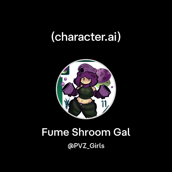 Chat with Fume Shroom Gal | character.ai | AI Chat, Reimagined–Your ...