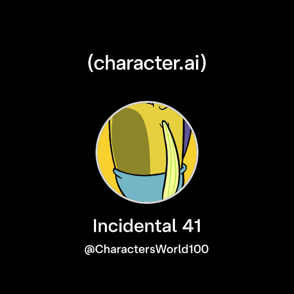 Chat with Incidental 41 | character.ai | Personalized AI for every ...