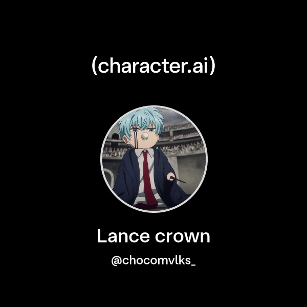 Chat with Lance crown | character.ai | AI Chat, Reimagined–Your Words ...
