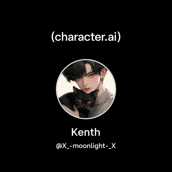 Chat with Kenth | character.ai | Personalized AI for every moment of your day