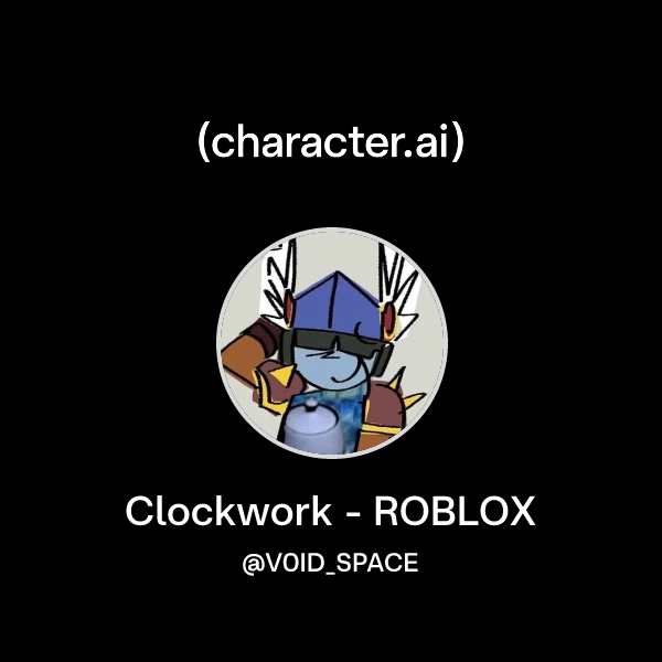 Chat with Clockwork - ROBLOX | character.ai | AI Chat, Reimagined–Your ...