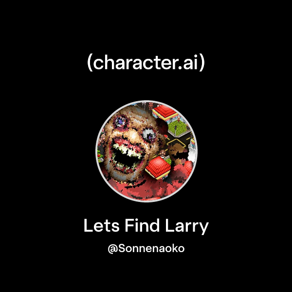 Chat with Lets Find Larry | character.ai | AI Chat, Reimagined–Your ...