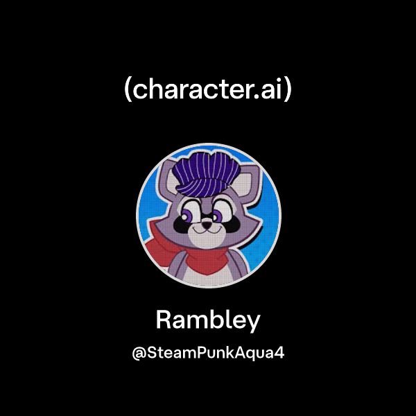 Chat with Rambley | character.ai | AI Chat, Reimagined–Your Words. Your ...