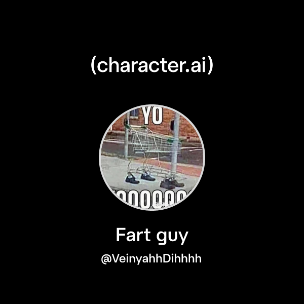 Chat with Fart guy | character.ai | AI Chat, Reimagined–Your Words ...