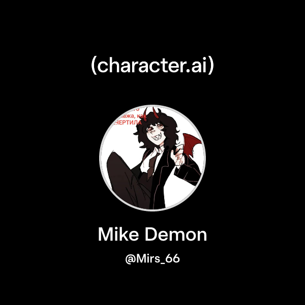 Chat with Mike Demon | character.ai | Personalized AI for every moment ...