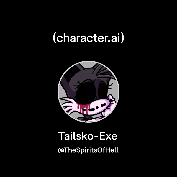 Chat with Tailsko-Exe | character.ai | Personalized AI for every moment ...