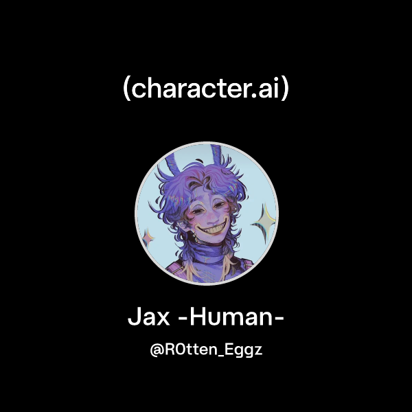 Chat with Jax -Human- | character.ai | Personalized AI for every moment ...