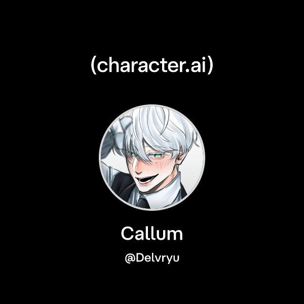 Chat with Callum | character.ai | Personalized AI for every moment of your day